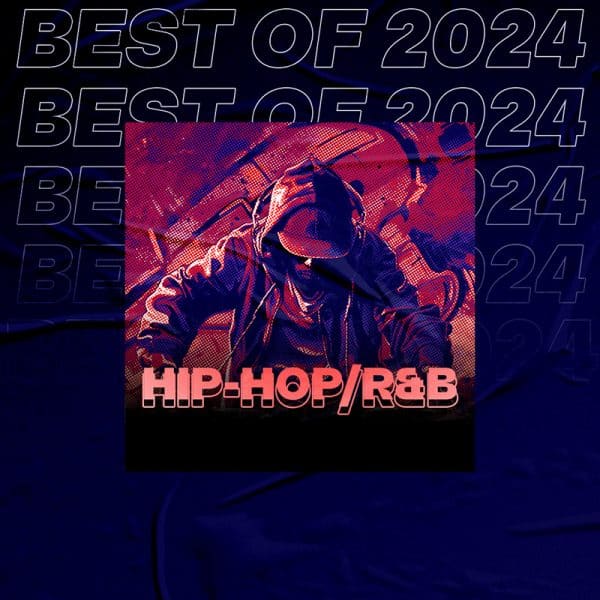 Best Of 2024: Hip-Hop / R&B - Heavy Hits