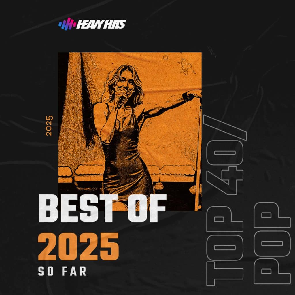 2025 So Far - Pop / Top 40 - Heavy Hits